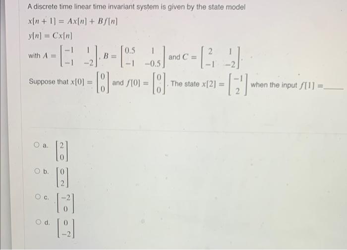 Solved A discrete time linear time invariant system is given | Chegg.com