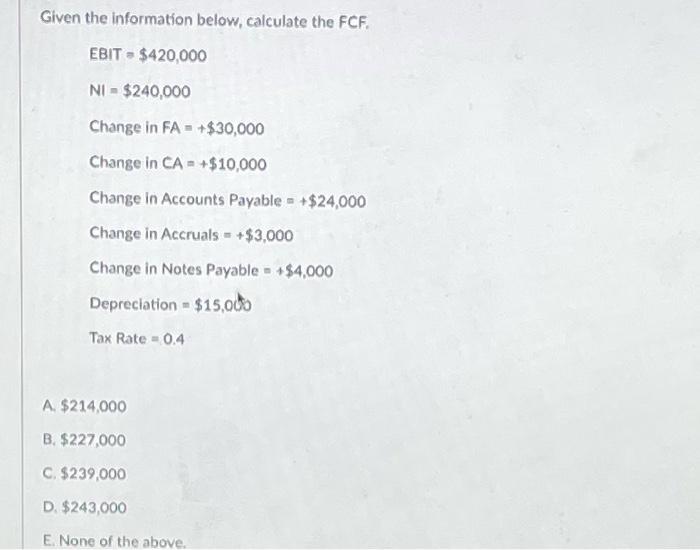 Solved Given the information below, calculate the FCF. EBIT | Chegg.com