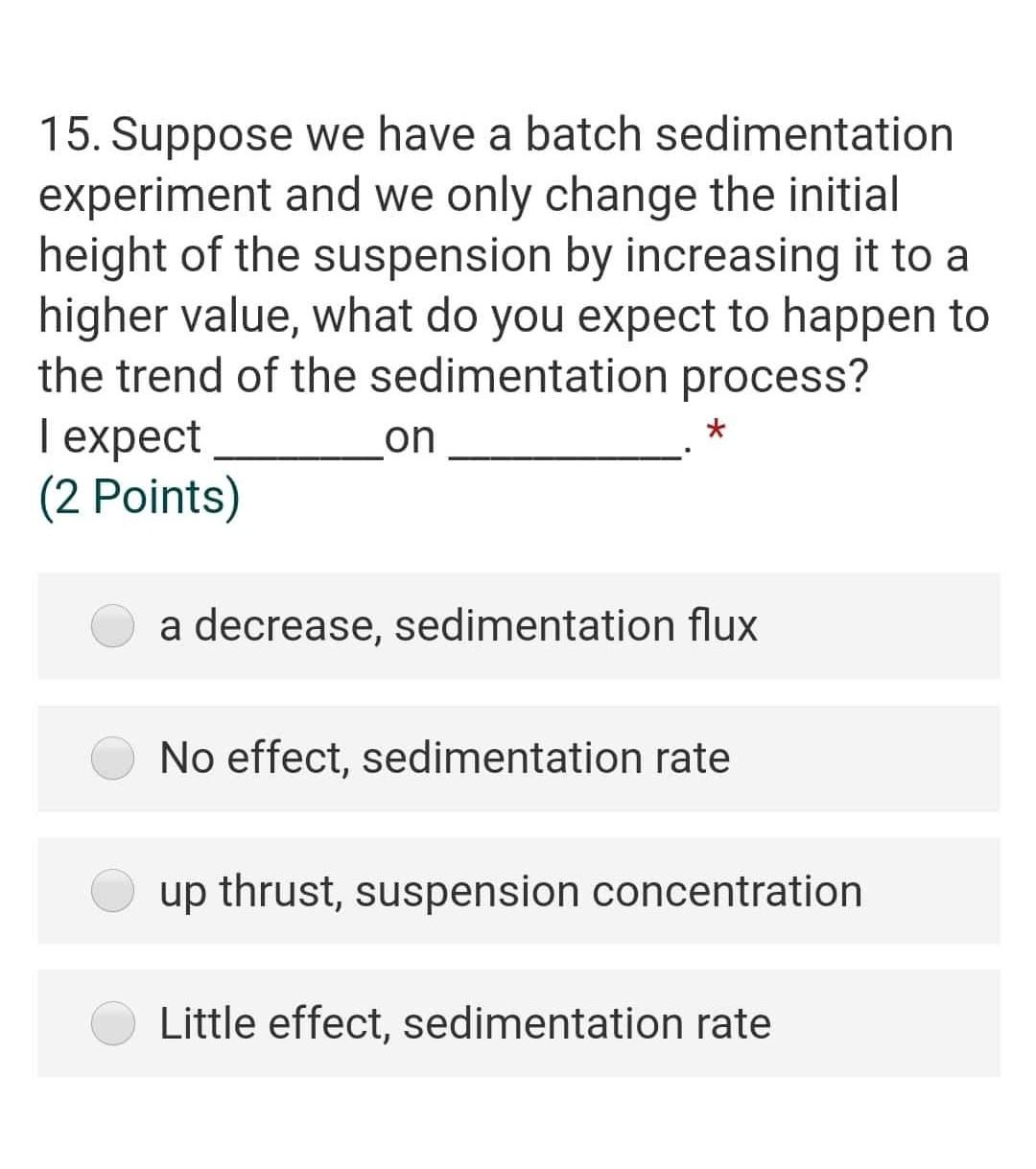 Solved 15. Suppose we have a batch sedimentation experiment | Chegg.com