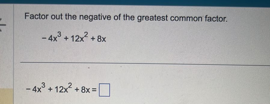 Solved Factor out the negative of the greatest common | Chegg.com