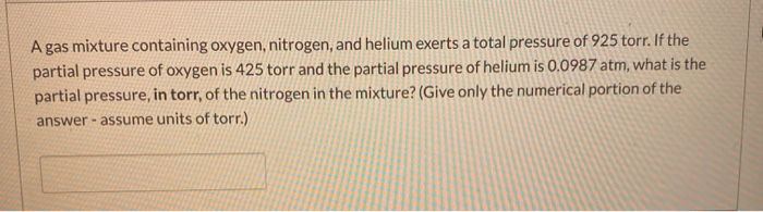 Solved A gas mixture containing oxygen, nitrogen, and helium | Chegg.com