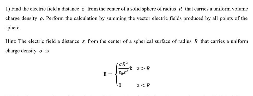 Solved 1) Find the electric field a distance z from the | Chegg.com