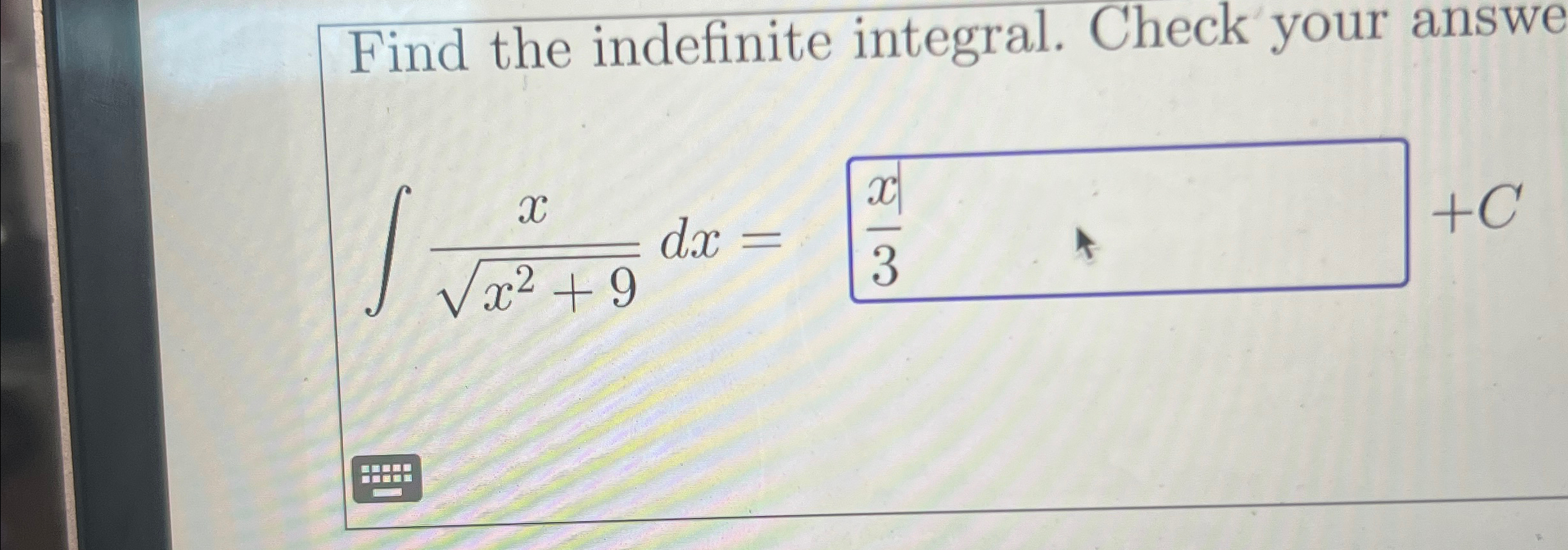 Solved Find the indefinite integral. Check your | Chegg.com