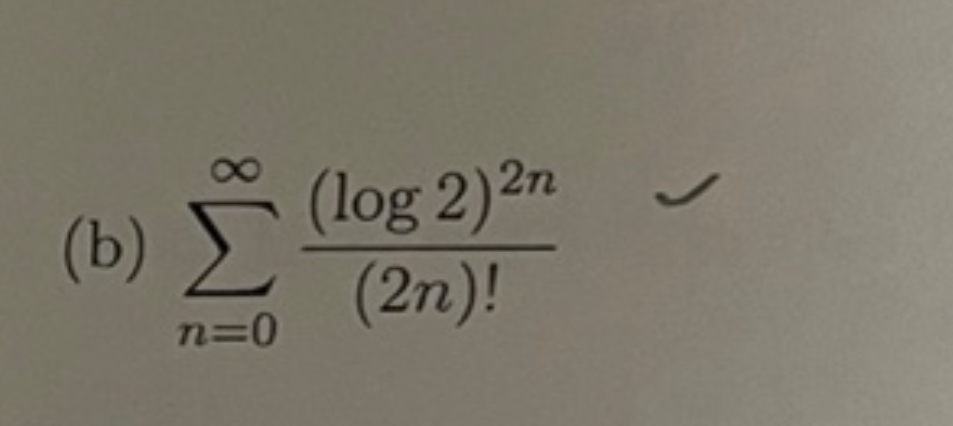 (b) ∑n=0∞(log2)2n(2n)! ﻿Find the sum of the series | Chegg.com