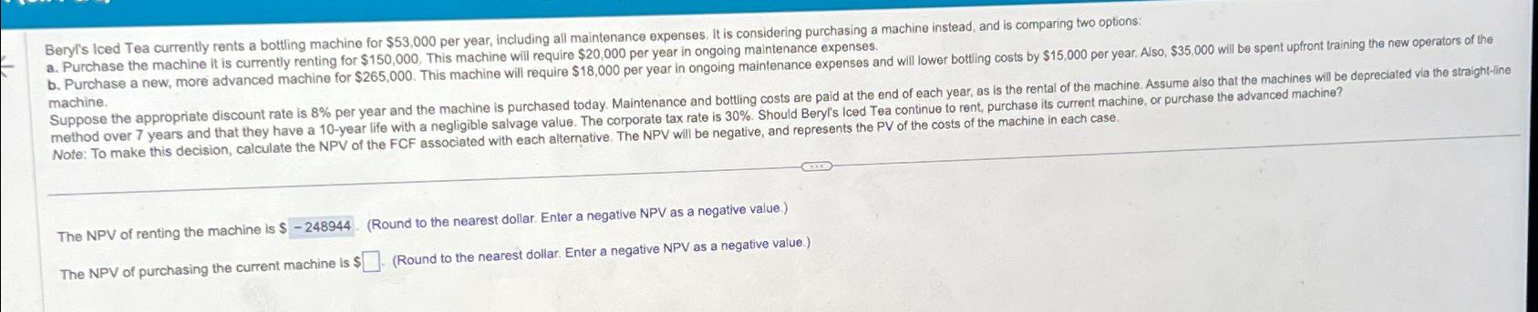 Solved Beryl's lced Tea currently rents a bottling machine | Chegg.com