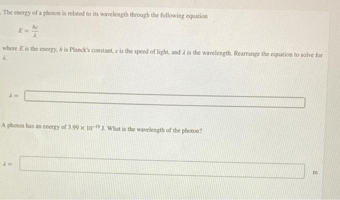 Solved The energy of a photon is related to its wavelength | Chegg.com
