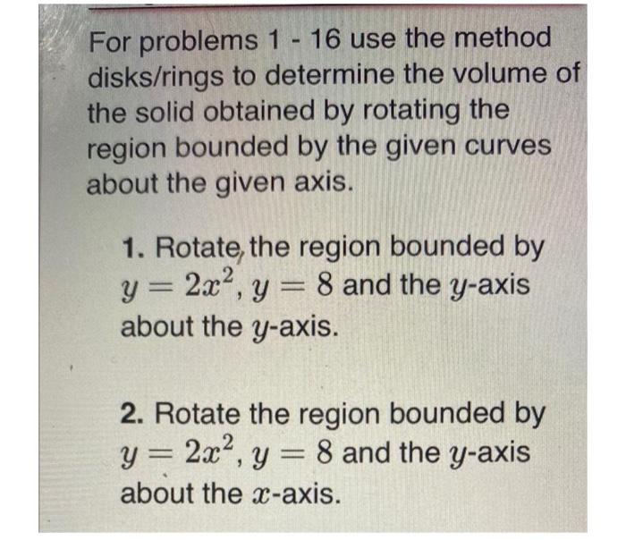 Solved For problems 1 - 16 use the method disks/rings to | Chegg.com