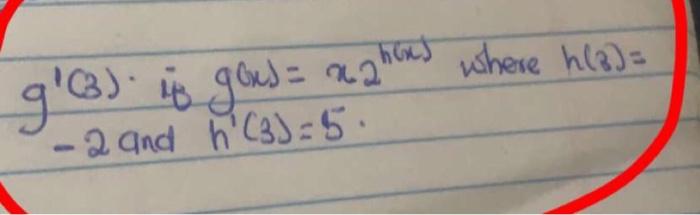 Solved −2 and h′(3)=5. | Chegg.com