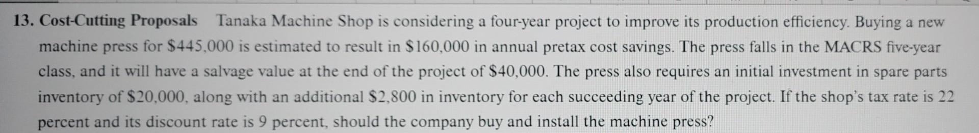 Solved 13. Cost-Cutting Proposals Tanaka Machine Shop is | Chegg.com