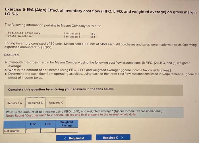 Solved Exercise 5-19A (Algo) Effect of inventory cost flow | Chegg.com
