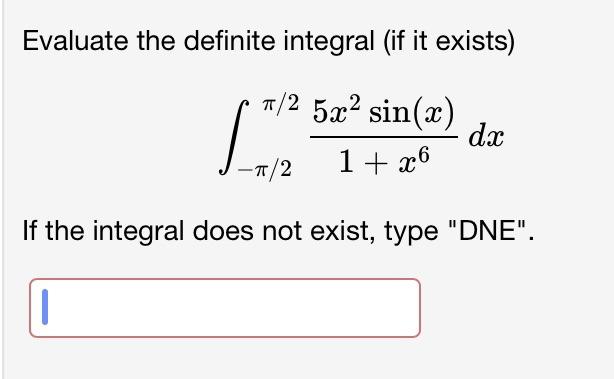 Solved Evaluate the definite integral (if it exists) | Chegg.com