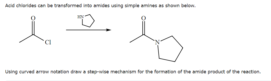 Solved Acid chlorides can be transformed into amides using | Chegg.com