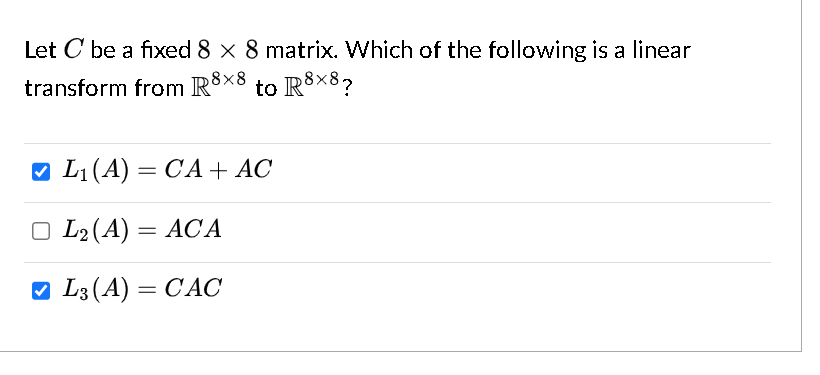 Solved Let C ﻿be a fixed 8×8 ﻿matrix. Which of the following | Chegg.com