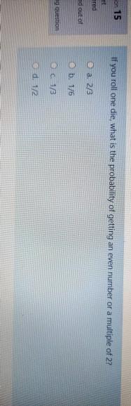 Solved en 15 If you roll one die, what is the probability of | Chegg.com