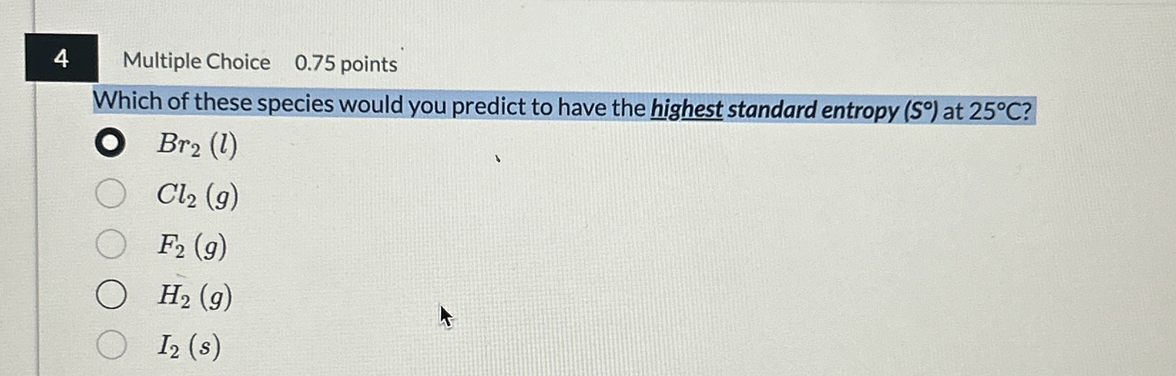 Solved 4Multiple Choice 0.75 ﻿pointsWhich of these species | Chegg.com