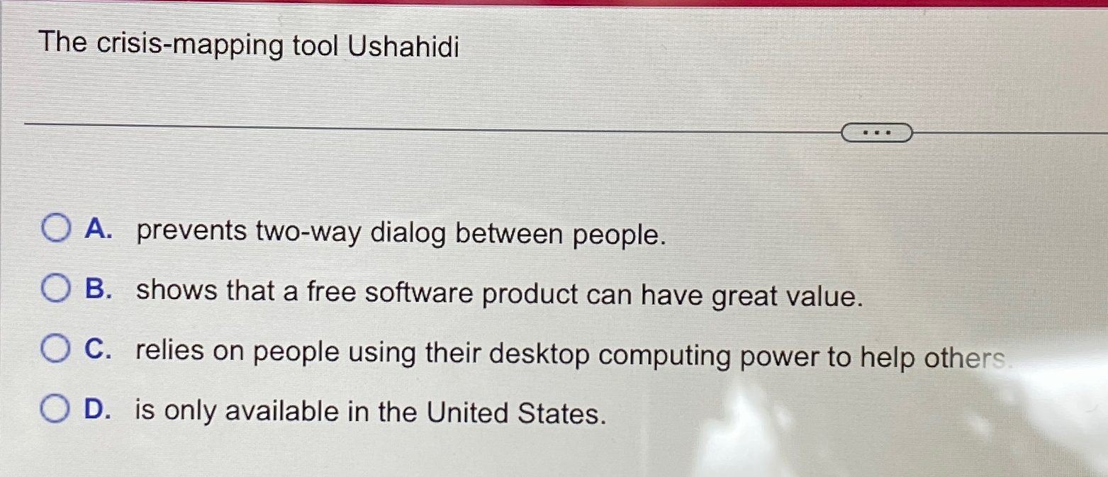 Solved The crisis-mapping tool UshahidiA. ﻿prevents two-way | Chegg.com