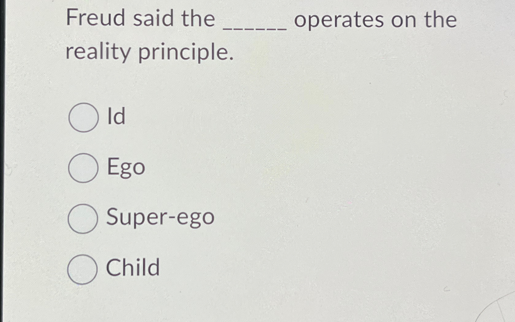Solved Freud said the operates on the reality | Chegg.com