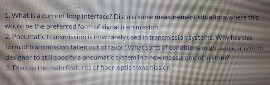 Solved 1. What is a current loop interface? Discuss some | Chegg.com