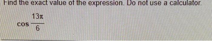 Solved Find the exact value of the expression. Do not use a | Chegg.com