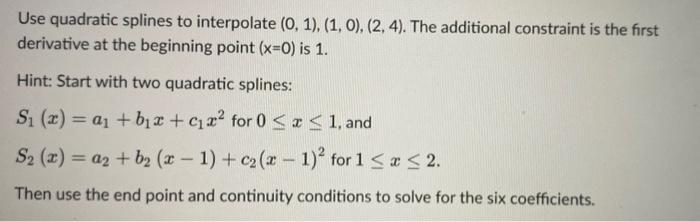 Solved Use quadratic splines to interpolate | Chegg.com