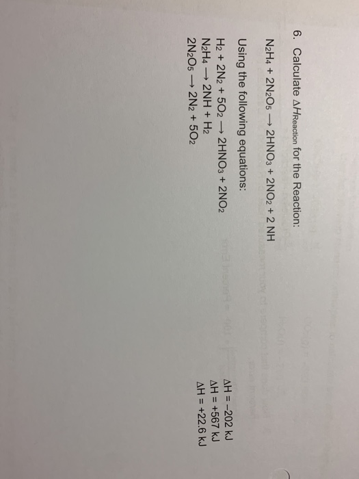 Solved 6. Calculate AH Reaction for the Reaction: N2H4 + | Chegg.com