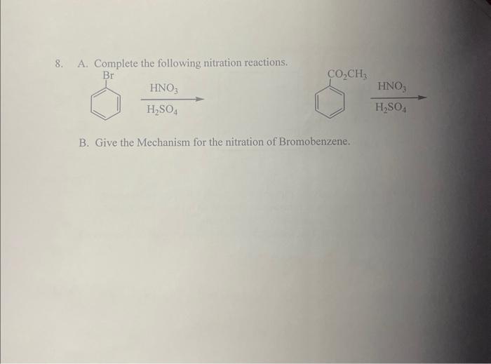 Solved 8. A. Complete the following nitration reactions. B. | Chegg.com