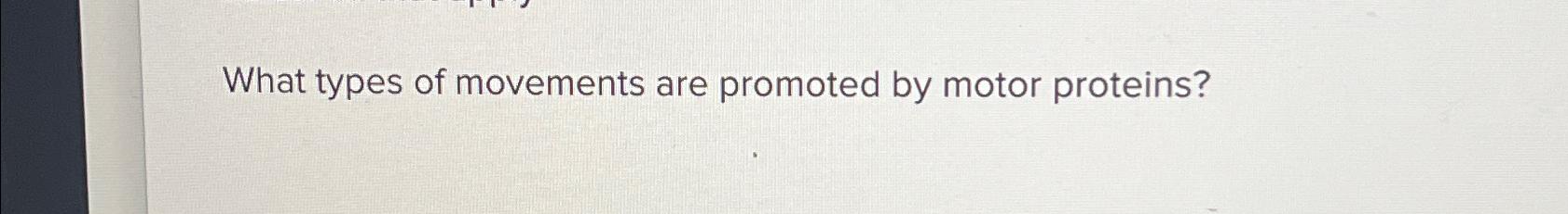 Solved What types of movements are promoted by motor | Chegg.com
