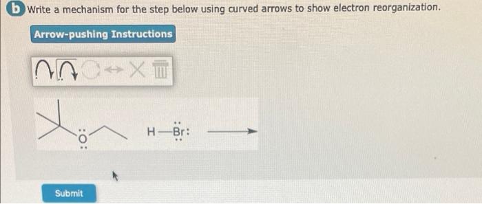 Solved b Write a mechanism for the step below using curved | Chegg.com