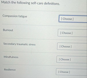 Solved Match the following self-care definitions.Compassion | Chegg.com