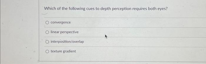Solved Which of the following cues to depth perception | Chegg.com
