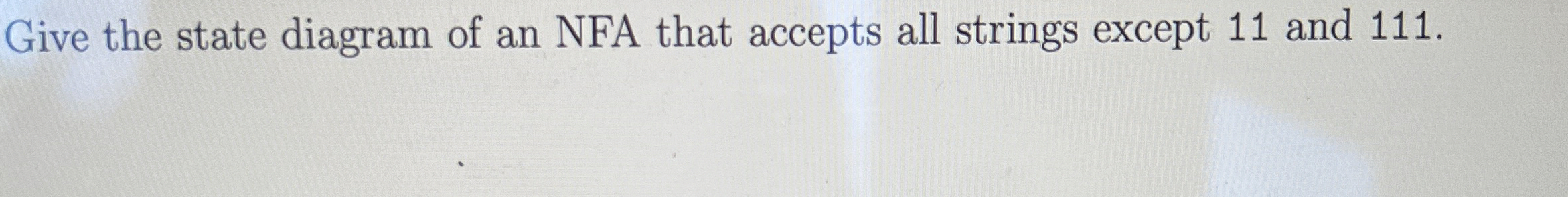 Solved Give the state diagram of an NFA that accepts all | Chegg.com