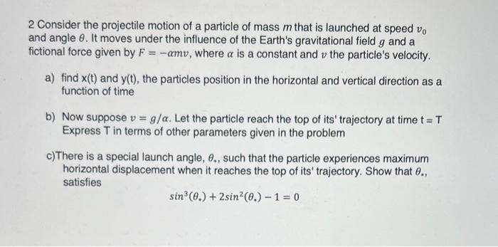 Solved 2 Consider the projectile motion of a particle of | Chegg.com
