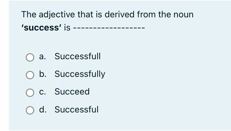 Solved The adjective that is derived from the noun 'success' | Chegg.com