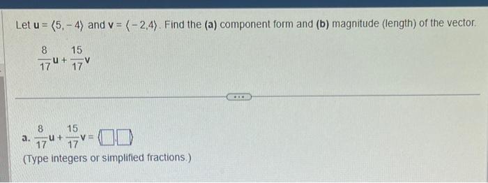 Solved Let u= 5,−4 and v= −2,4 . Find the (a) component | Chegg.com