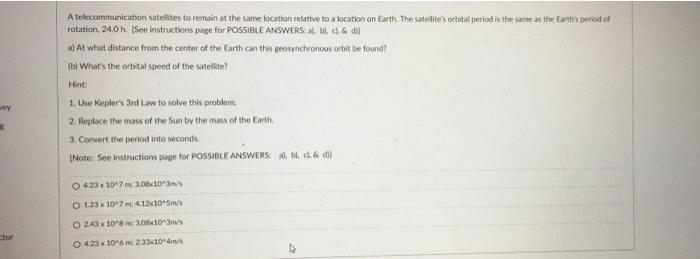 Solved A Telecommunication Satelites To Remain At The Same Chegg