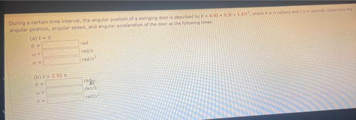 Solved During a certain time interval, the angular position | Chegg.com