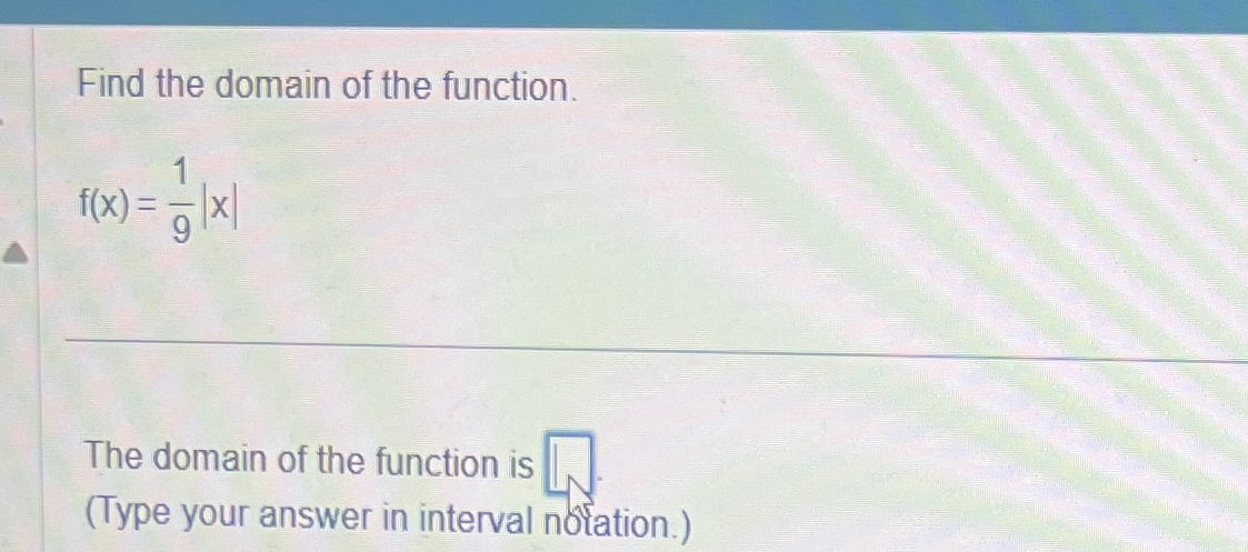 Solved Find the domain of the function.f(x)=19|x|The domain | Chegg.com