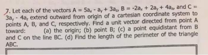 Solved 7. Let each of the vectors A = 5a, - ay + 3a,, B = | Chegg.com