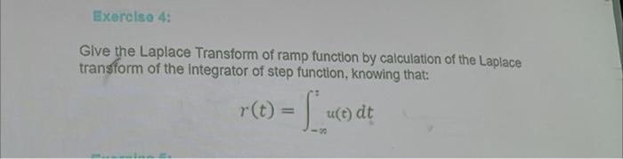 Solved Exerciso 4: Give the Laplace Transform of ramp | Chegg.com
