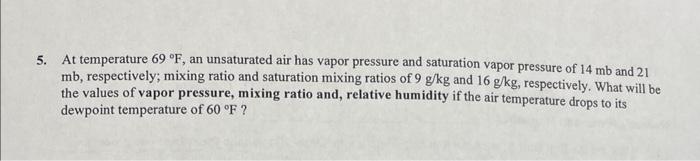 Solved 5. At temperature 69∘F, an unsaturated air has vapor | Chegg.com