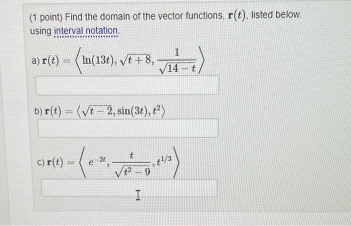 Solved ( 1 point) Find the domain of the vector functions, | Chegg.com