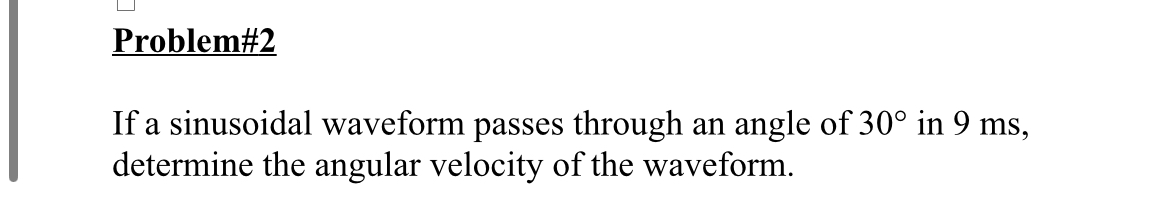 Solved Problem#2If a sinusoidal waveform passes through an | Chegg.com
