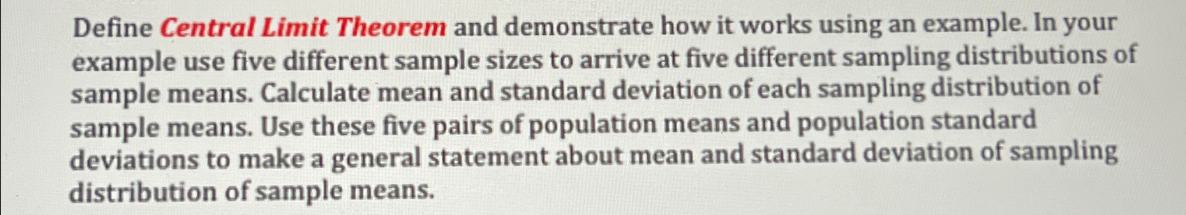 Solved Define Central Limit Theorem and demonstrate how it | Chegg.com