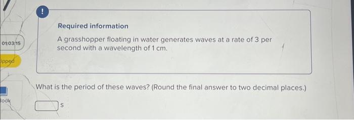 Solved Required information A grasshopper floating in water | Chegg.com