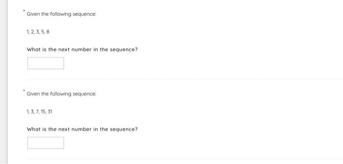 Solved Given the following sequence: 1,2,3,5,8 What is the | Chegg.com