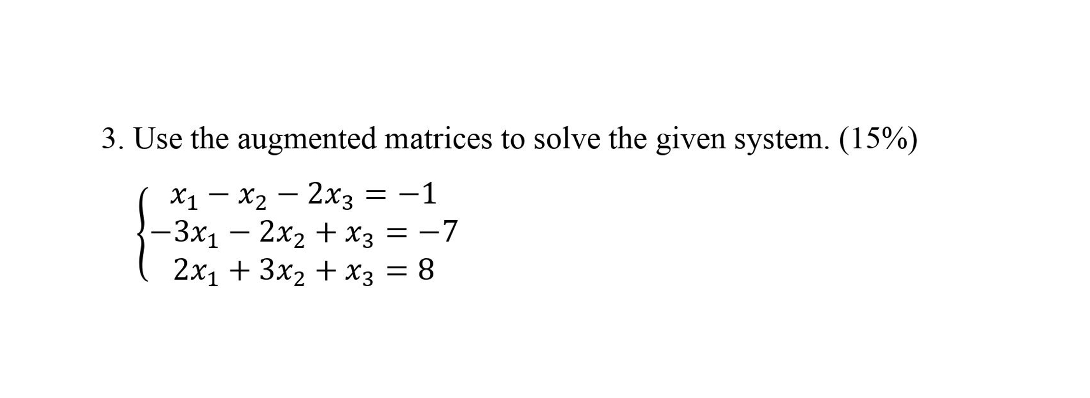 Solved Use the augmented matrices to solve the given system. | Chegg.com