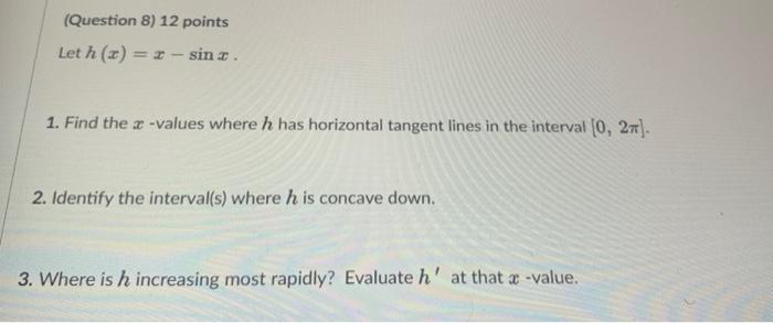 Solved Leth (x)=x−sinx. 1. Find the x-values where h has | Chegg.com