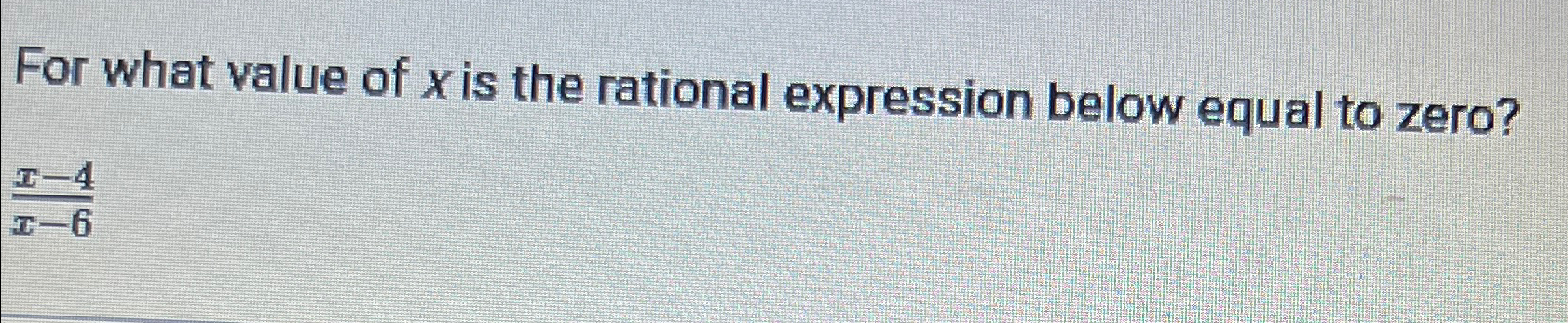 Solved For what value of x ﻿is the rational expression below | Chegg.com