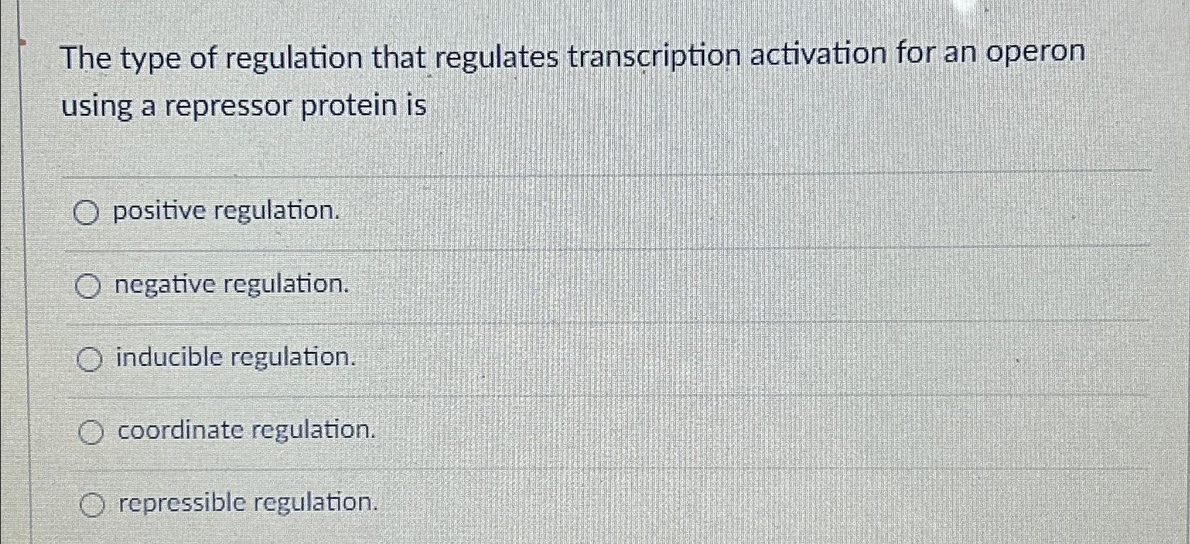 Solved The type of regulation that regulates transcription | Chegg.com