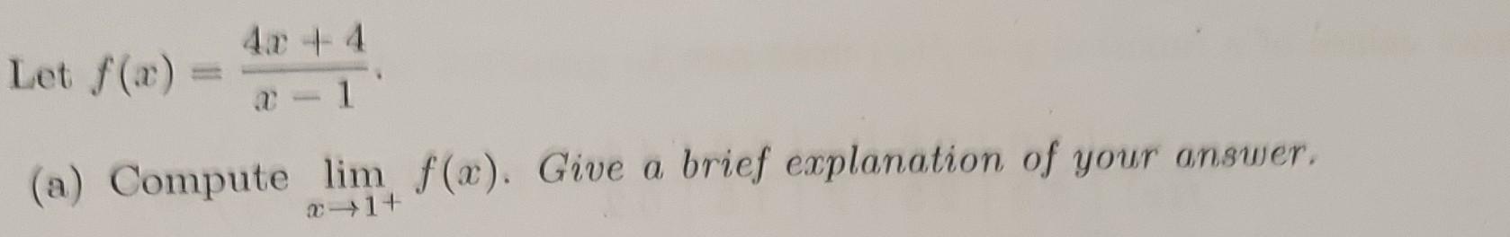 Solved Let f(x)=x−14x+4 (a) Compute limx→1+f(x). Give a | Chegg.com